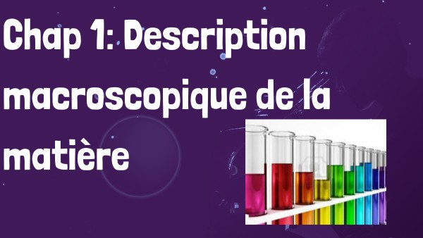 Chap 1 : description macroscopique de la matière | Genially