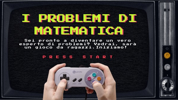 Giochiamo con i problemi di matematica | Genially