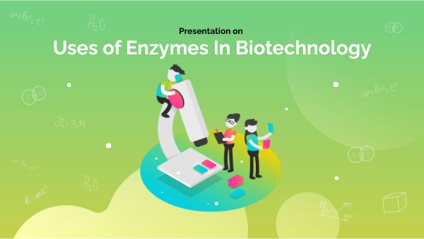 Uses of Enzymes in biotechnology | Genially