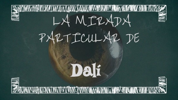 La mirada particular de Dalí | Genially