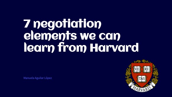 7 negotiation elements we can learn from Harvard
