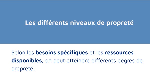 Les différents niveaux de propreté