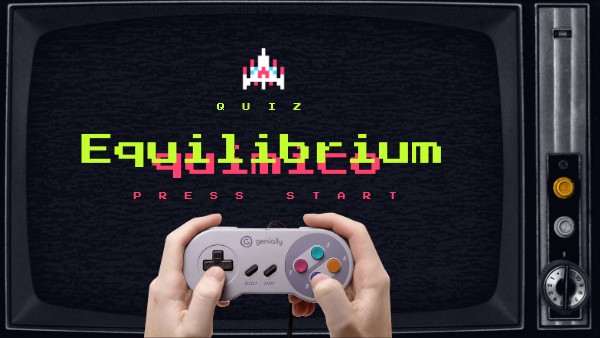 equilibrium QUIZ | Genially