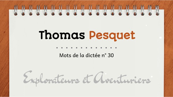 Dictée 30 - Thomas Pesquet | Genially