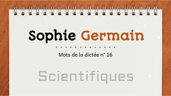Dictée 16 - Sophie Germain | Genially