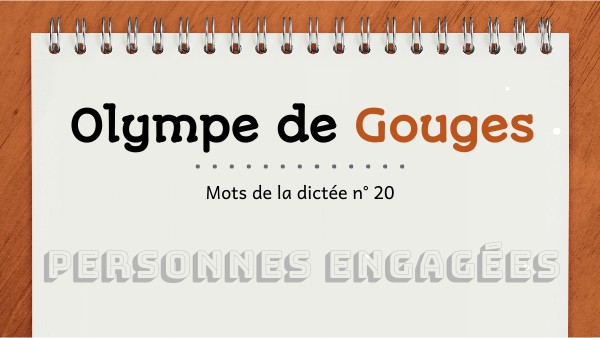 Dictée 20 - Olympe de Gouges | Genially