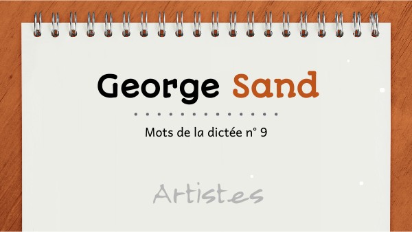 Dictée 9 - George Sand | Genially