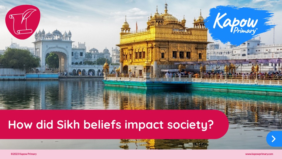 L2 - How did Sikh beliefs impact society?
