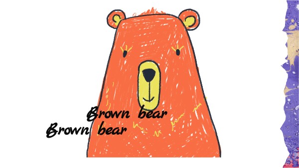 Brown Bear, brown bear