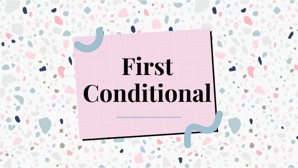 First Conditional | Genially