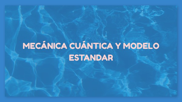 Mecánica cuántica y Modelo Estandar