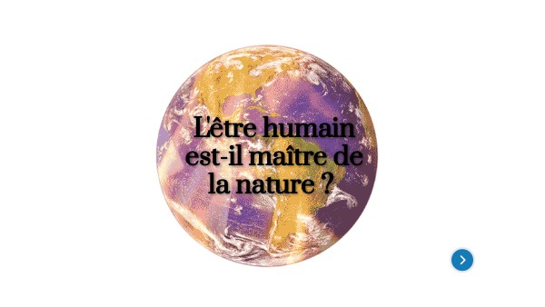 L'être humain est-il maître de la nature | Genially