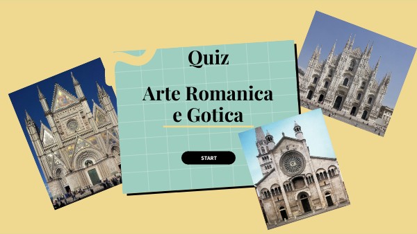 QUIZ ARTE ROMANICA E GOTICA | Genially