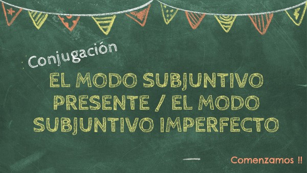 El modo subjuntivo | Genially
