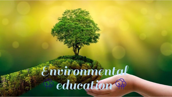 ENVIRONMENTAL EDUCATION | Genially