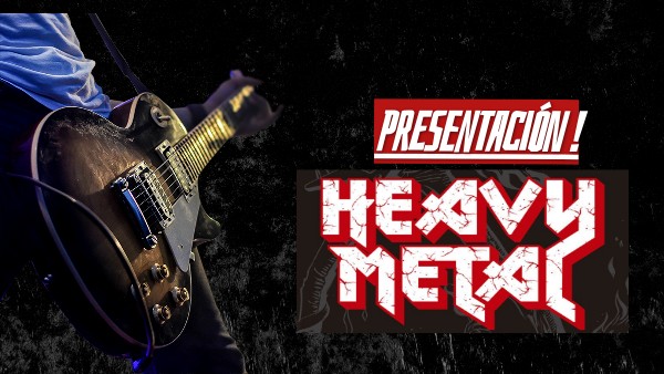 PRESENTACIÓN heaby metal | Genially