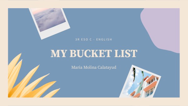 MY BUCKET LIST