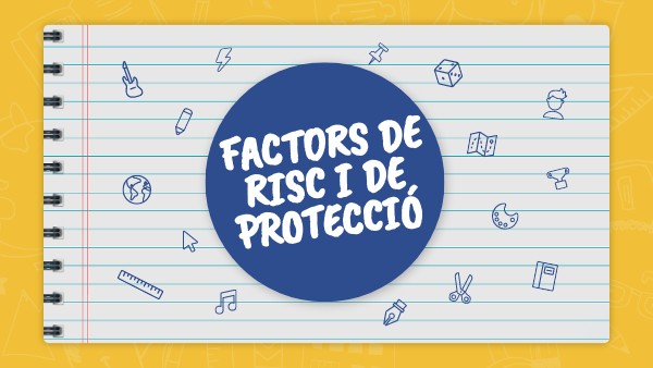 FACTORS DE RISC I PROTECCIÓ EN LA INFÀNCIA