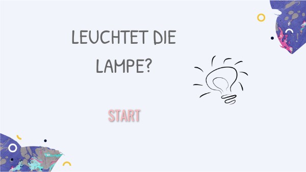 Leuchtet die Lampe? | Genially