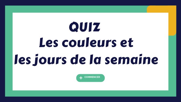 QUIZ LES COULEURS ET JOURS DE LA SEMAINE
