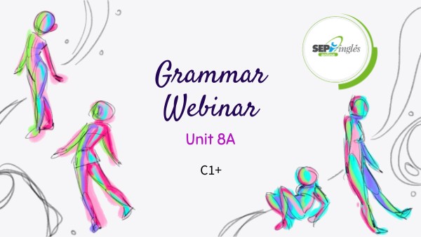 8A Grammar Webinar C1+ | Genially