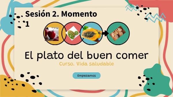 Sesión 2. Momento 1. Plato del buen comer | Genially