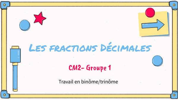 Les fractions décimales-G1 | Genially