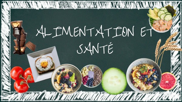 Alimentation et santé | Genially