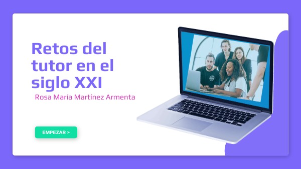 Retos del tutor en l siglo XXI | Genially
