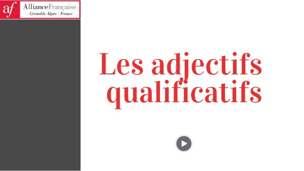 Les adjectifs qualificatifs