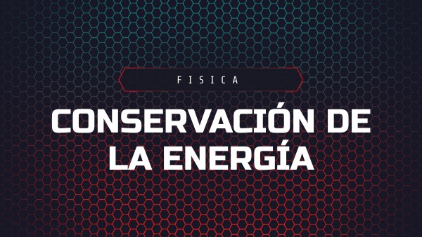 Conservación de la Energía | Genially