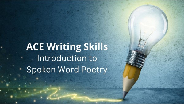 ACE: Introduction to Spoken Word Poetry