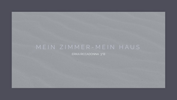 MEIN ZIMMER UND MEIN HAUS