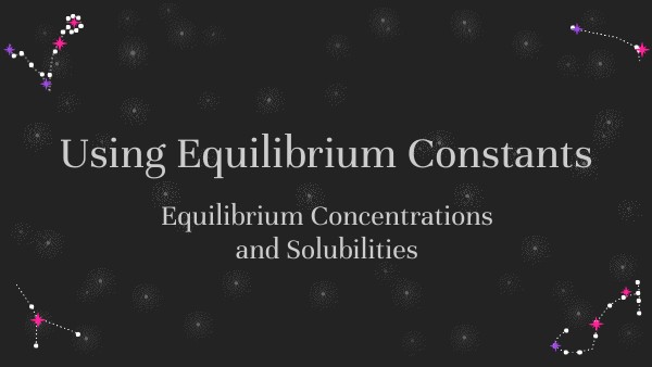 Using Equilibrium Constants