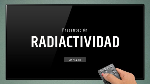 PRESENTACIÓN RADIACTIVIDAD | Genially