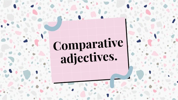 Comparative adjetives | Genially