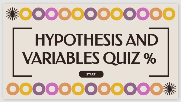 hypothesis and variables QUIZ