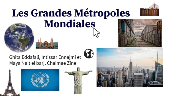 Les Grandes Métropoles Mondiales | Genially