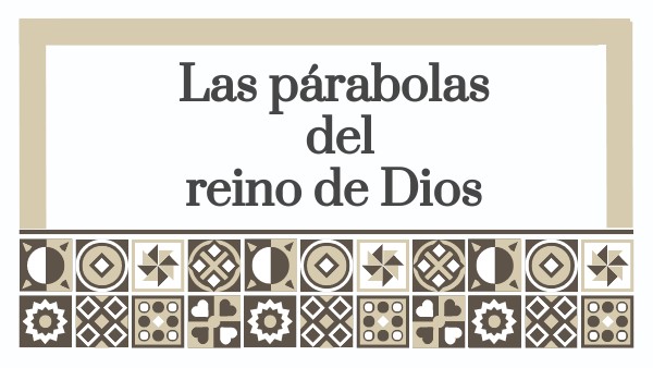Parábolas del reino de Dios | Genially