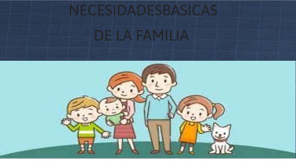 necesidades de la familia | Genially