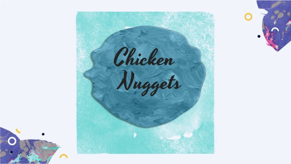 Chicken Nuggets (NuT) | Genially