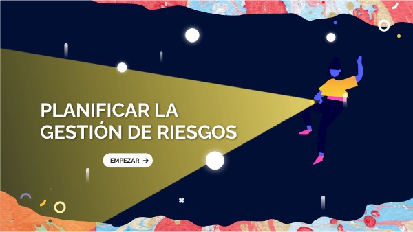 PLANIFICAR LA GESTIÓN DE RIESGOS | Genially