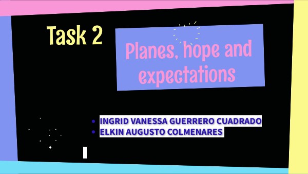 TASK 2 PLANES HOPE AND EXPECTATIONS | Genially