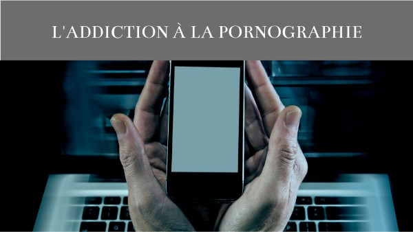 addiction à la pornographie | Genially