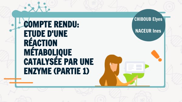 étude d'une réaction métabolique catalysée par une enzyme | Genially
