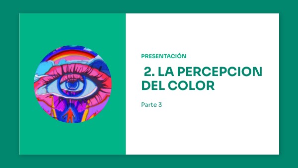 Copia - Copia - 2. LA PERCEPCION DEL COLOR | Genially