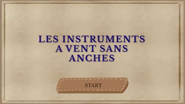 Exposé sur les instruments à vent sans anche | Genially