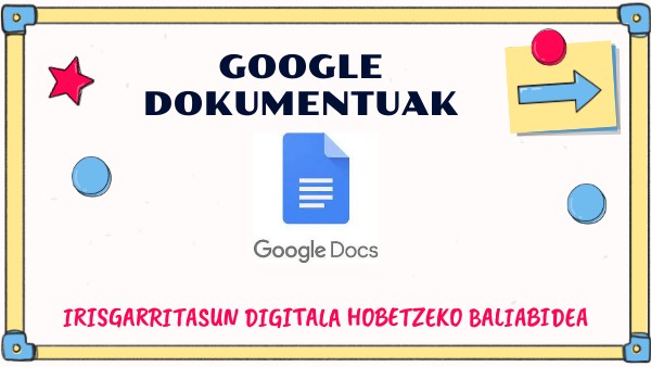 GOOGLE DOC - IRISGARRITASUNA | Genially