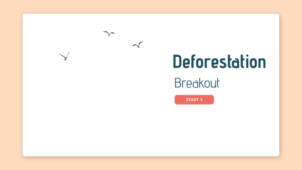 Deforestation Breakout | Genially