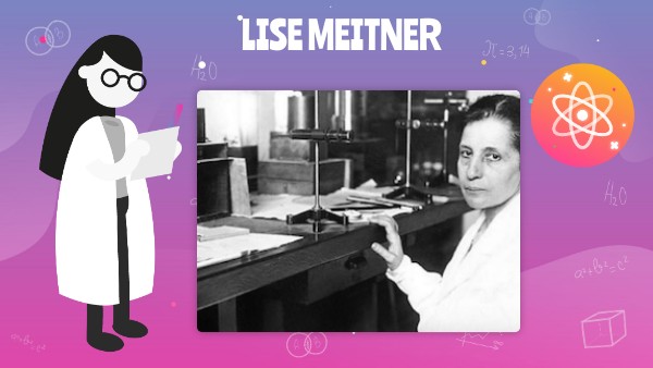 Lise Meitner | Genially